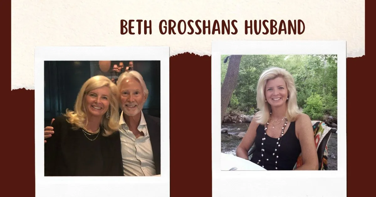 Beth Grosshans Husband: Inspirational Love and Support Behind Success - Doujindesu